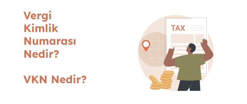 VKN Nedir? Kapsamlı Rehber ve Sık Sorulan Sorular [2025]
